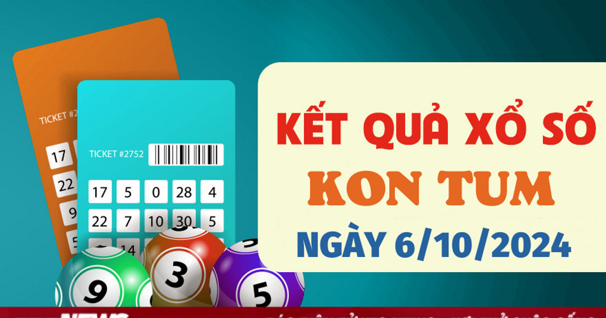 XSKT 6/10 - Kết quả xổ số Kon Tum hôm nay 6/10/2024 - XSKT Chủ nhật