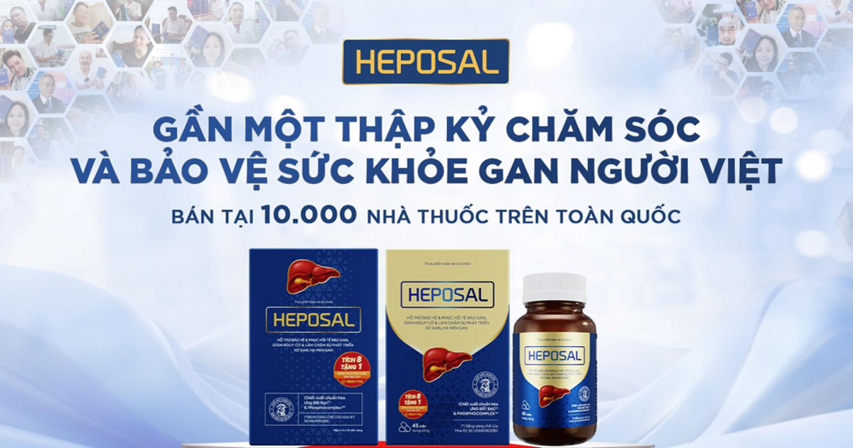 Heposal: Gần một thập kỷ chăm sóc và bảo vệ sức khỏe gan của người Việt